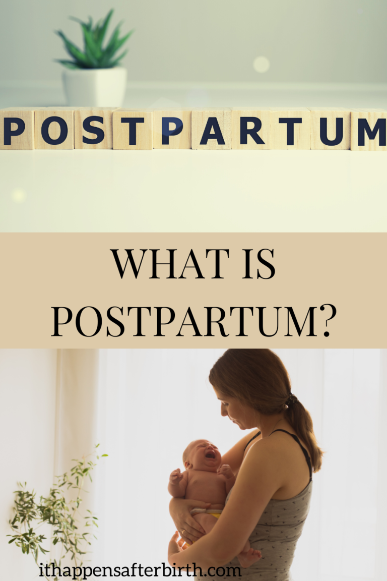 What Is Postpartum? - It Happens After Birth